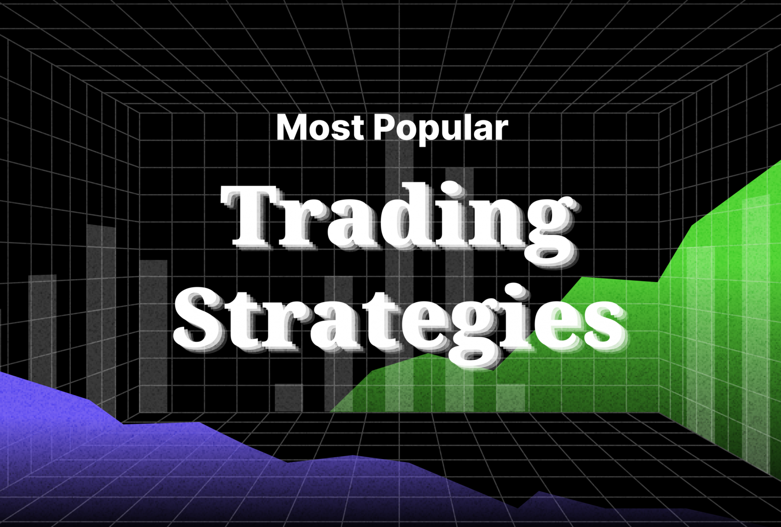 Top Most Popular Trading Strategies - Article